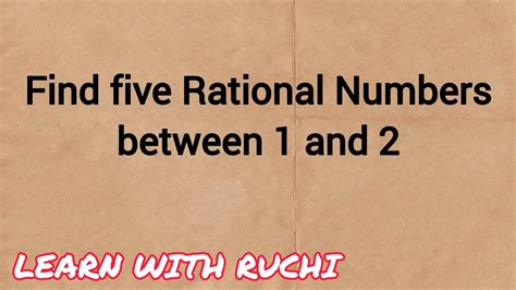 Find Five Rational Numbers Between 1and 2 Rational Numbers Class 9