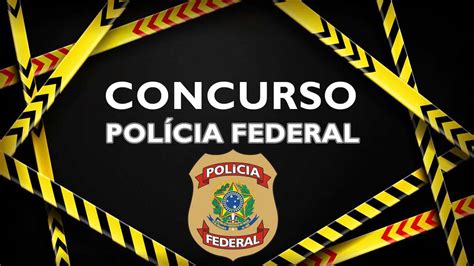 Concurso Polícia Federal 2024 Inscrições Prova Edital e Mais
