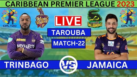 CPL Live JAMAICA VS TRINBAGO JT VS TKR TKR VS JT Live Score