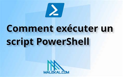 Comment Ex Cuter Un Script Powershell Malekal