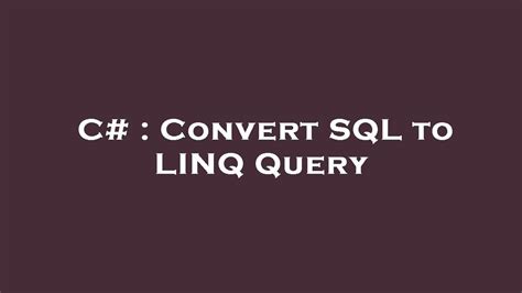 C Convert SQL To LINQ Query YouTube