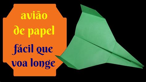 como fazer avião de papel que voa muito longe YouTube