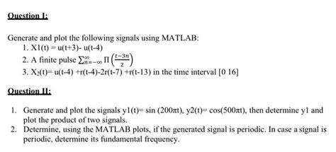 Solved Question 1 Generate And Plot The Following Signals Chegg