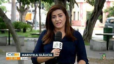 Cetv Edi O Fortaleza Maristela Gl Ucia Traz Informa Es Do