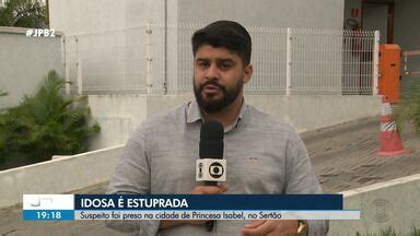 Jpb Edi O Tv Para Ba Homem Preso Suspeito De Estuprar Idosa