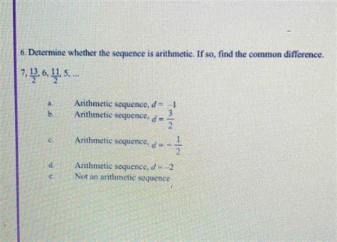 solved 6 determine whether the sequence is arithmetic if so find the common difference 7 1