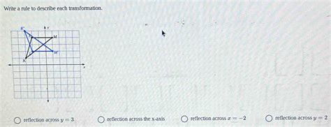 solved write a rule to describe each transformation reflection across y 3 reflection across