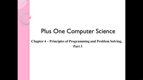 plus one computer science chapter 4 principles of programming and problem solving part 3