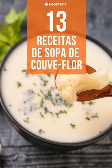 13 receitas de sopa de couve flor que são deliciosas e quentinhas