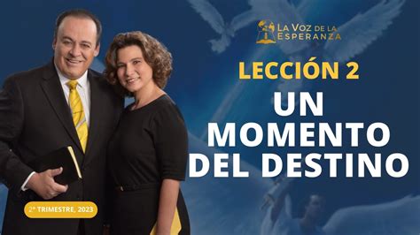 Lección 2 Un Momento del Destino Abril 8 YouTube