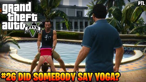 GTA 5 WALKTHROUGH MISSION 26 DID SOMEBODY SAY YOGA PatsPTL