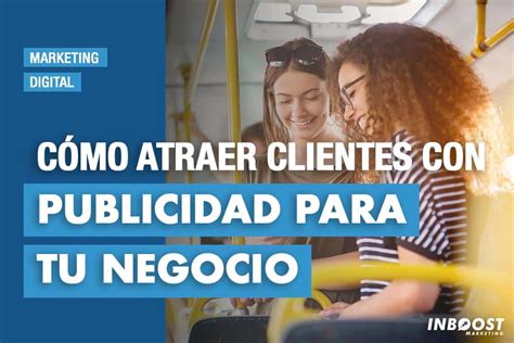 Cómo atraer clientes con publicidad para tu negocio