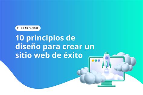 10 principios de diseño para crear un sitio web de éxito