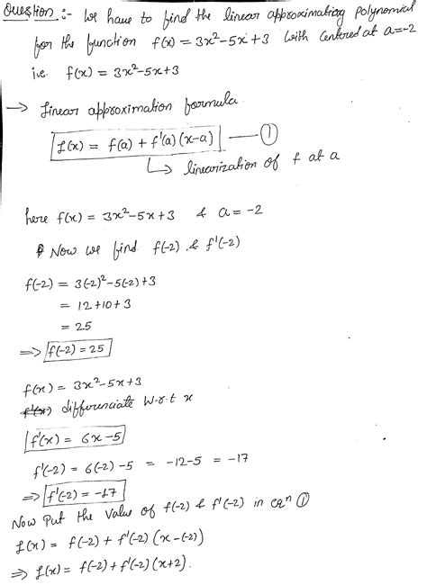 [solved] find the linear approximating polynomial for the function centered course hero
