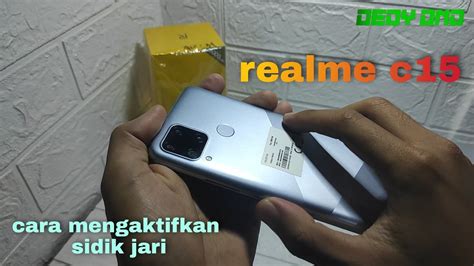 Cara Mengaktifkan Sidik Jari Realme C15 Mudah Hanya 3 Menit YouTube