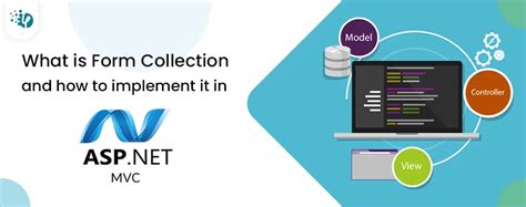 What Is Form Collection And How To Implement It In ASP NET MVC
