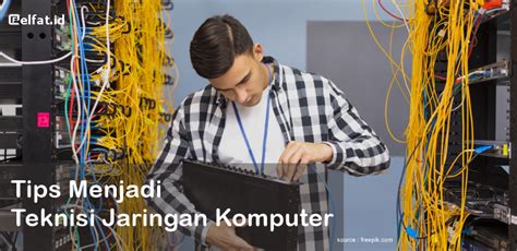 Tips Menjadi Seorang Teknisi Jaringan Komputer Profesional Situs Web
