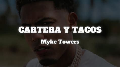 CARTERA Y TACOS Myke Towers Letra LVEU VIVE LA TUYA NO LA MÍA