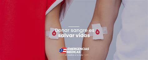 Donar sangre es salvar vidas Emergencias Médicas