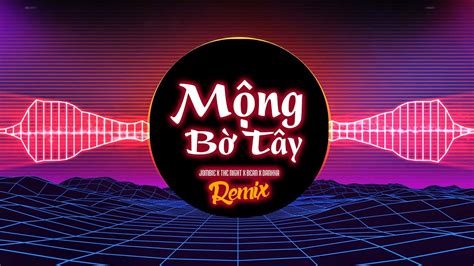Mộng Bờ Tây Remix Jombie x The Night x Bean x Danhka SinKra Remix