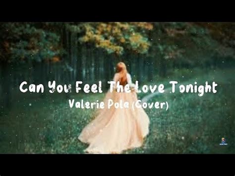 Can You Feel The Love Tonight Lyrics Valerie Pola Cover
