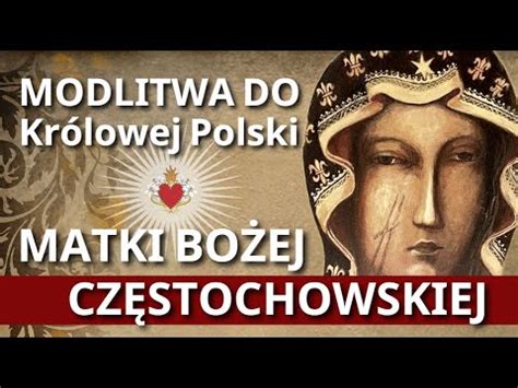 MODLITWA DO MATKI BOŻEJ CZĘSTOCHOWSKIEJ O ŁASKI DO NAJŚWIĘTSZEJ