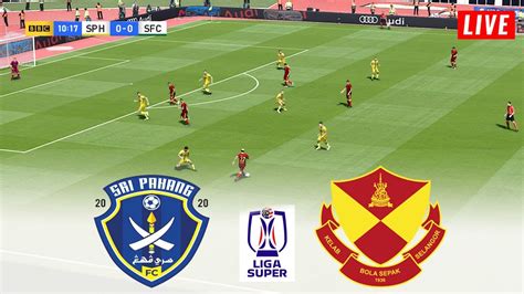 SRI PAHANG Vs SELANGOR FC Live Hari Ini Liga Super Malaysia 2023