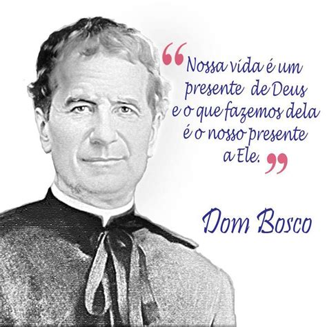 Dom Bosco Dom joão bosco Santo de hoje Frases de santo agostinho