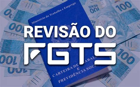 Revisão do FGTS pode pagar até R 10 mil a trabalhadores