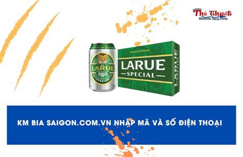 1 11 2024 15 1 2025 Bia Sài Gòn trúng thưởng mới nhất