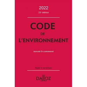 Code de l Environnement édition Dalloz 2022 code de l environnement