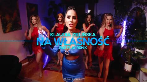 Klaudia Zielińska Na własność FAIR PLAY REMIX YouTube