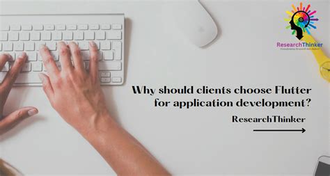 Why Should Clients Choose Flutter For Application Development