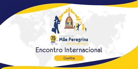 Convite Internacional Rumo Aos Anos Da M E Peregrina Campanha Da