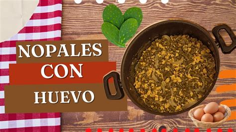 Cómo hacer NOPALES CON HUEVO deliciosos en casa YouTube