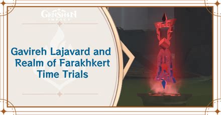 All Time Trials In Gavireh Lajavard And Realm Of Farakhkert Genshin