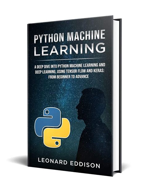 python machine learning a deep dive into python machine learning and deep learning using
