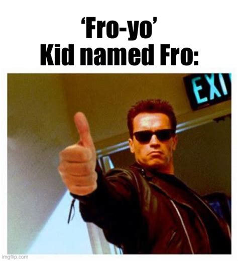 Terminator Thumbs Up Imgflip