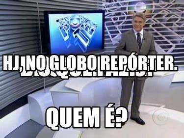 Meme Creator Funny Quem Onde Vivem De Onde Veio O Que Faz Hj
