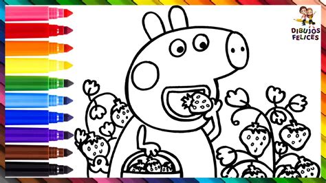 Dibuja y Colorea A Peppa Pig Comiendo Fresa Dibujos Para Niños