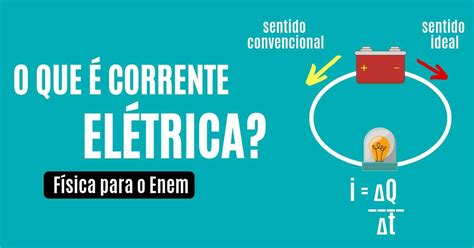 Corrente elétrica o que é fórmula e como calcular a intensidade