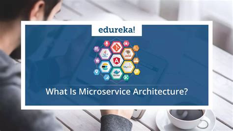 what are microservices microservices architecture training microservices tutorial edureka