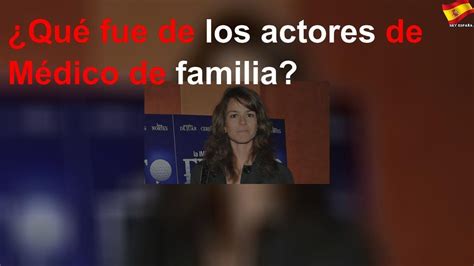Descubre qué fue de los actores de médico de familia Elena Montes