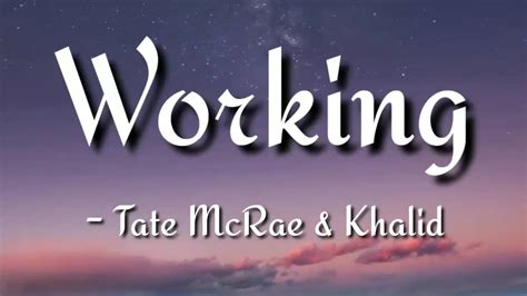 Working Lyrics Tate Mcrae Khalid Full Song Youtube