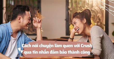 Cách nói chuyện làm quen với Crush qua tin nhắn đảm bảo thành công