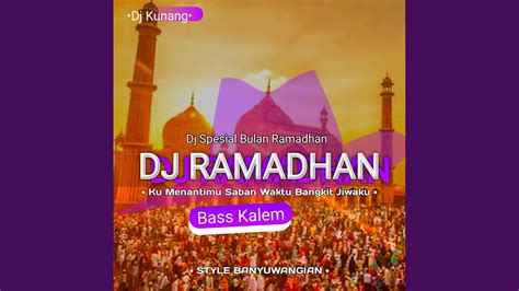 Dj Ramadhan Ku Menantimu Style Banyuwangian YouTube