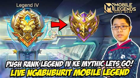 LIVE PUSH RANK LEGEND IV MENUJU MYTHIC SOLO RANK ATAU MABAR RANK LIVE