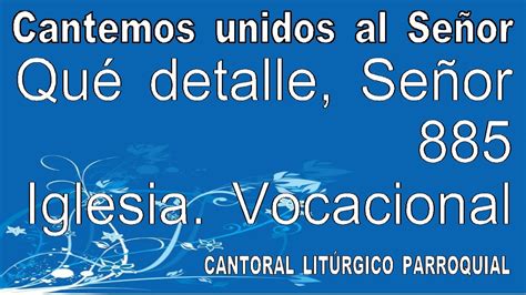 Qué detalle Señor has tenido conmigo 885 YouTube
