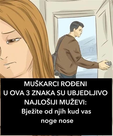 MUŠKARCI ROĐENI U OVA 3 ZNAKA SU UBJEDLJIVO NAJLOŠIJI MUŽEVI Bježite