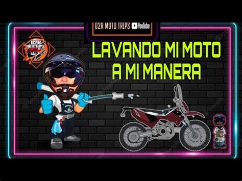 CÓMO LAVAR TU MOTO CORRECTAMENTE MÉTODO D2R MOTO TRIPS YouTube